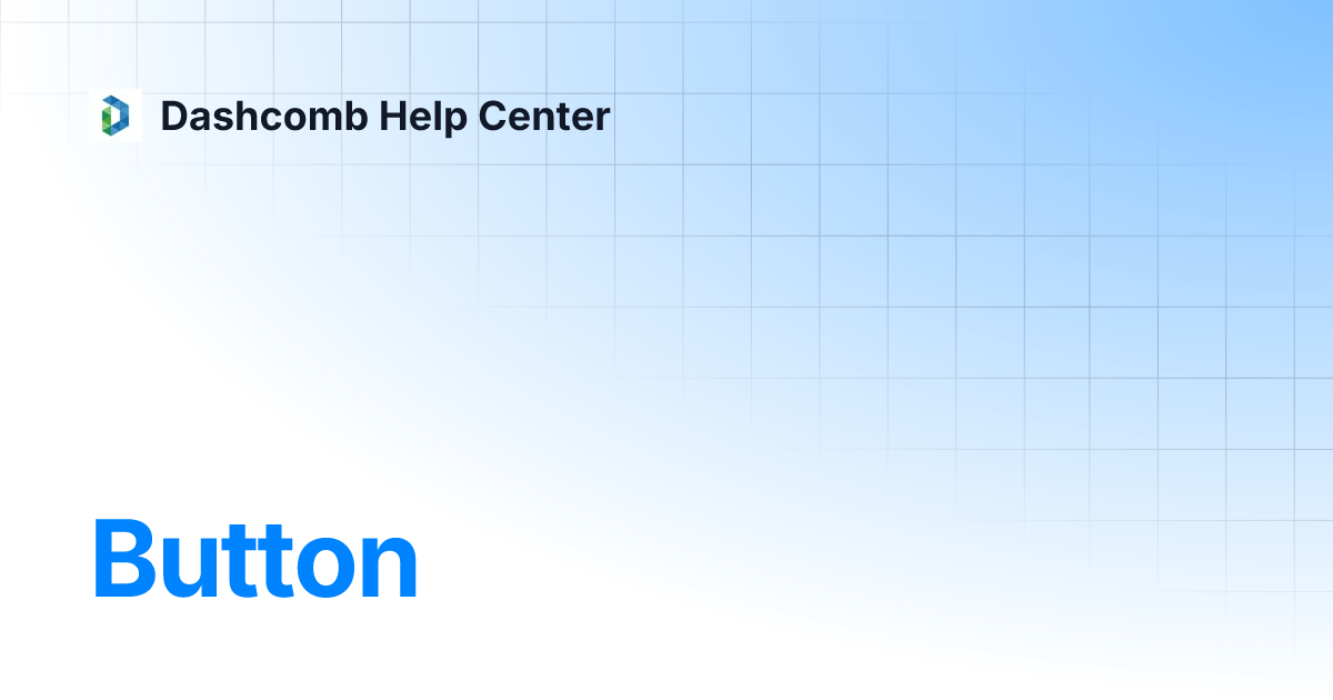 Button | Dashcomb Help Center